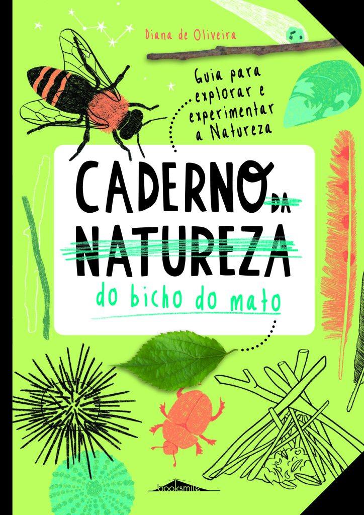 Caderno (da Natureza) do Bicho do Mato: Guia para explorar e ...